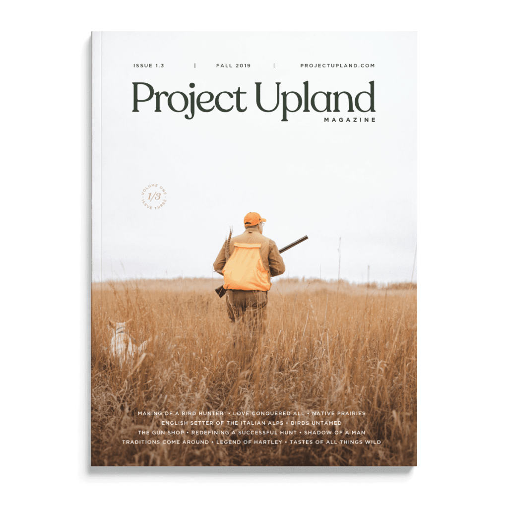 V1N3 of Project Upland Magazine Fall 2019 - Project Upland