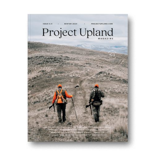 Winter 2024 of Project Upland Magazine - Volume Six, Issue Four